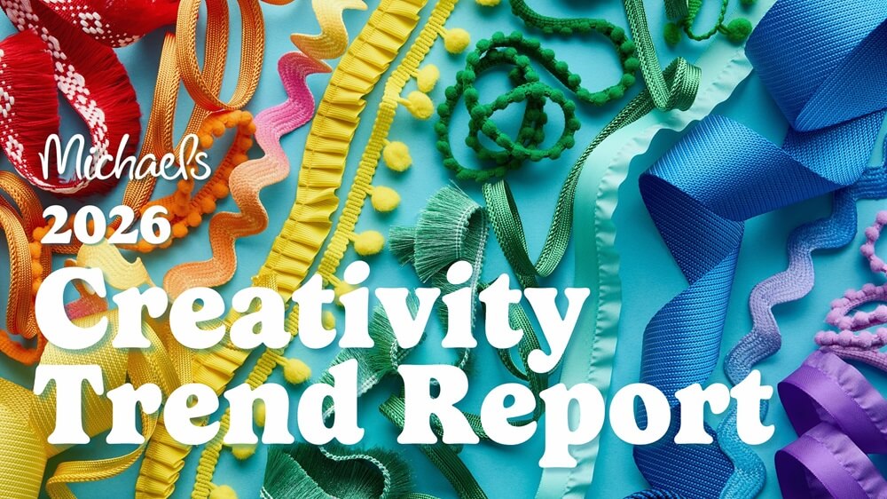 Michaels® Unveils Their 2026 Creativity Trend Report - AdChat™ DFW